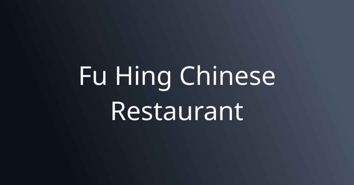 Order Authentic Chinese Online | Fu Hing Chinese Restaurant - Pickup or ...
